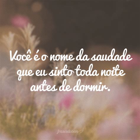 60 Frases De Dia Da Saudade Que Remediam O Sentimento