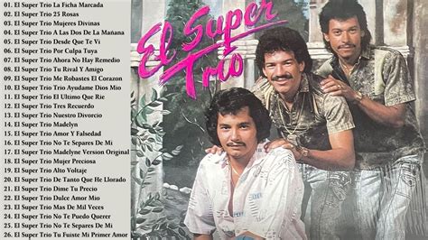 El Super Trio 26 Grandes Exitos Lo Mejor De Lo Mejor Sus Mejores