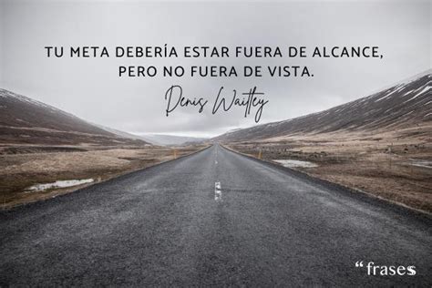 Frases De Objetivos Personales Motivadoras E Inspiradoras