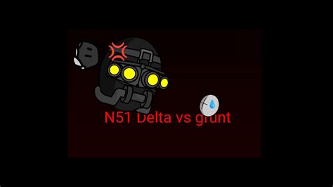 N51 Delta Vs Grunt YouTube
