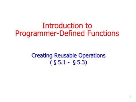 introduction to programmer defined functions creating reusable operations §5 1 §5 3