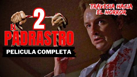 EL PADRASTRO 2 1989 TRAVESIA HACIA EL HORROR VISITE NUESTRA
