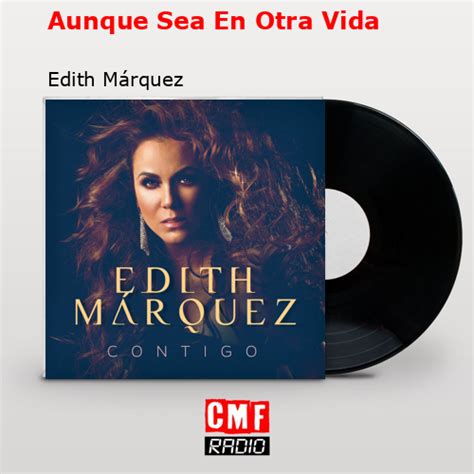 La historia y el significado de la canción Aunque Sea En Otra Vida