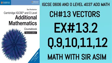 additional math igcse 0606 and o levels 4037 ch 13 vectors ex 13 2 q 9 10 11 12 lecture