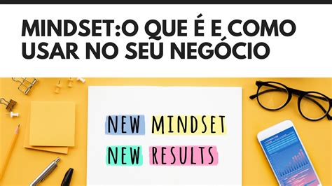 Mindset o que sifinifica e como usar no meu negócio