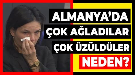 Almanya da neden ağladılar Saklanan gerçekler neler Gazeteci Yazar
