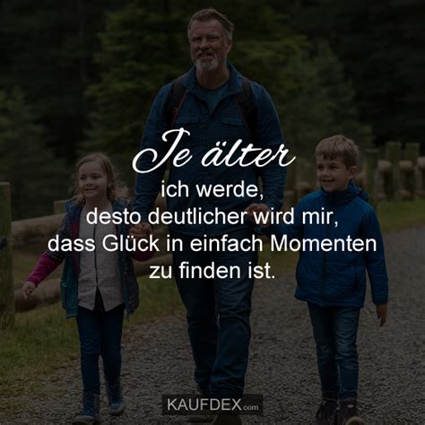 Je älter ich werde desto deutlicher wird mir Kaufdex