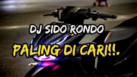 Dj Sido Rondo Full Bass Remixdj Viral Tiktok Terbaru Youtube