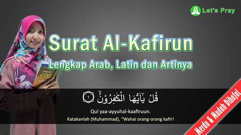 Surat Al Kafirun Lengkap Arab Latin Dan Artinya Benar Merdu Mudah