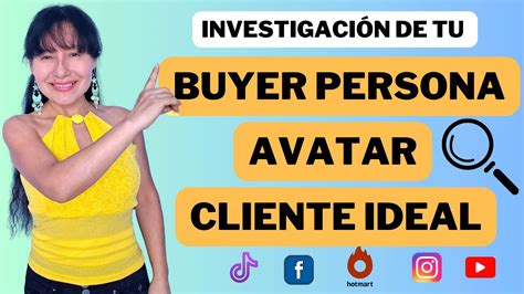 C Mo Investigar A Tu Buyer Persona O Cliente Ideal Paso A Paso