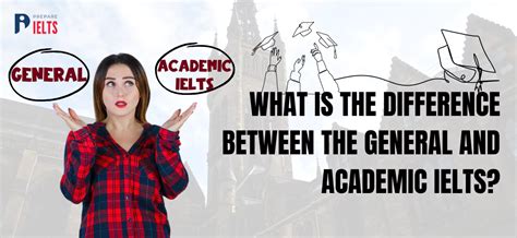 Difference Between IELTS Academic Test And IELTS General Tests