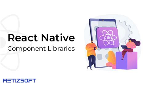 Top React Native Component Libraries To Use In 2021