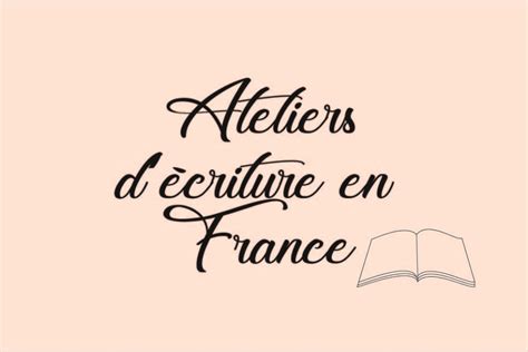 Liste des Ateliers décriture en France Le blog de l Édition Française