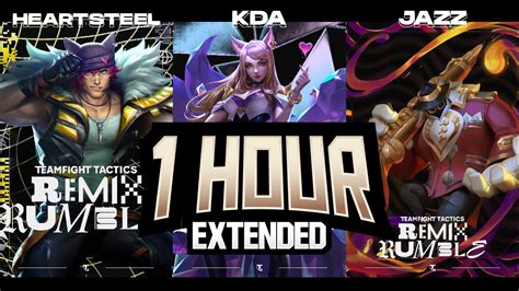 1 HOUR TFT Set 10 Remix Rumble Heartsteel X KDA X Jazz LATE