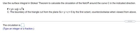 solved use the surface integral in stokes theorem to
