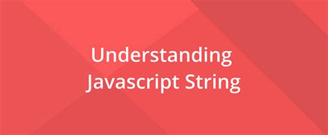 understanding javascript string string type is a basic type in every… by orland vallejos medium