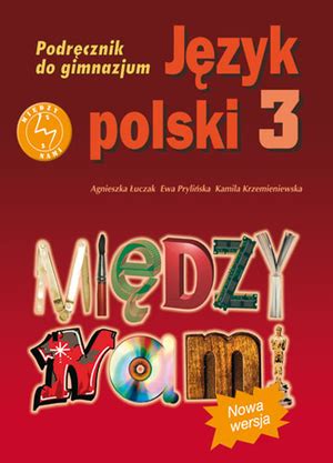 MIĘDZY NAMI 3 Język polski Podręcznik dla gimnazjum Multipodręcznik