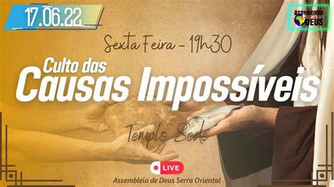Culto das Causas Impossíveis 17 06 22 YouTube