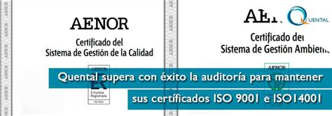 Quental supera con éxito la auditoría para mantener sus certificados