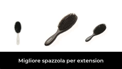44 Migliore Spazzola Per Extension Nel 2022 Secondo Gli Esperti