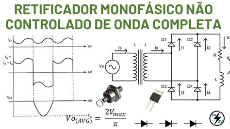 Retificador Monofásico Não Controlado de Onda Completa YouTube