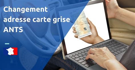 Changement D Adresse De Carte Grise ANTS Comment Faire