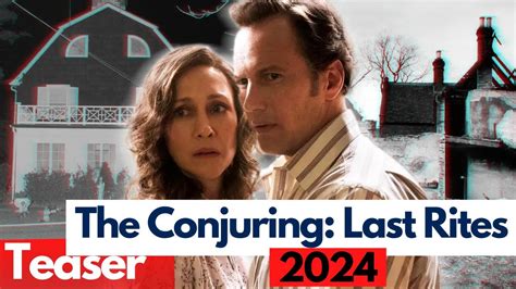 The Conjuring Last Rites 2024 Vera Farmiga Patrick Wilson YouTube