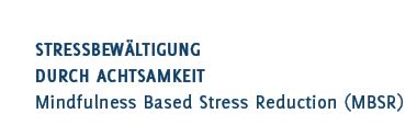 Stressbew Ltigung Durch Achtsamkeit Mindful Based Stress Reduction Leipzig