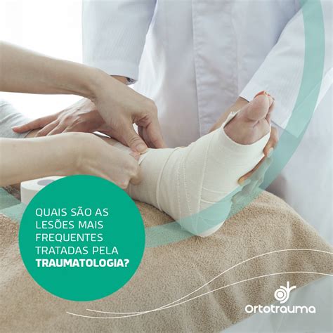 Quais são as lesões mais frequentes tratadas pela traumatologia