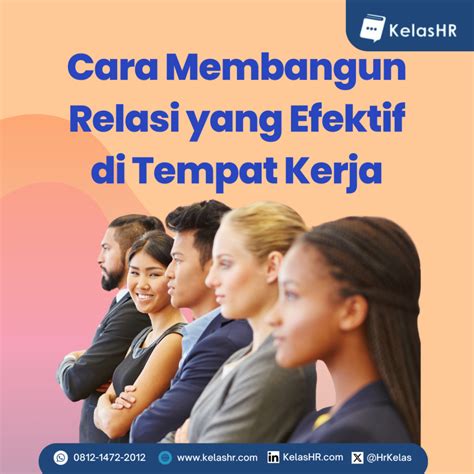Cara Membangun Relasi Yang Efektif Di Tempat Kerja Kelas HR