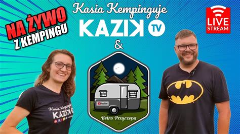 Zapis Na Ywo Retro Przyczepa Kasia Q A Remont