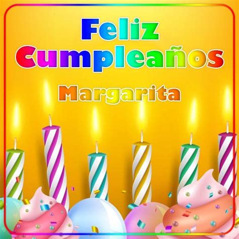 Feliz Cumplea Os Margarita Imagenes Su