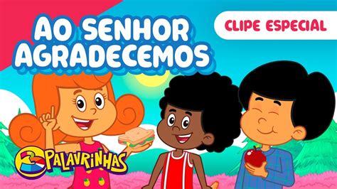 Ao Senhor Agradecemos Remake 3 Palavrinhas OFICIAL Desenho