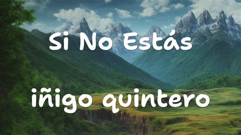 iñigo quintero Si No Estás Lyrics Chords Chordify