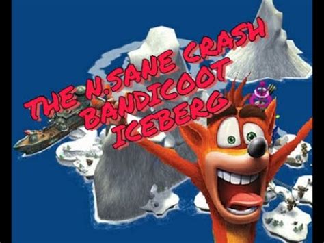 N Sane Crash Bandicoot Iceberg Video Youtube