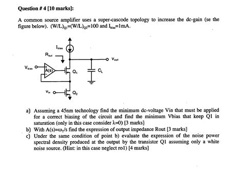A Common Source Amplifier Uses A Super Cascode Chegg