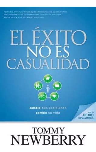 Libro El Éxito No Es Casualidad Cambie Sus Decisiones Cam Meses