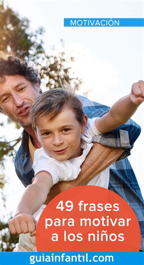 Las mejores 49 frases para motivar a los niños Niños Frases para