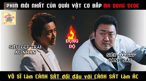 Review Phim V Y H M Kh Ng L I Tho T Phim Ma Dong Seok M I Nh T
