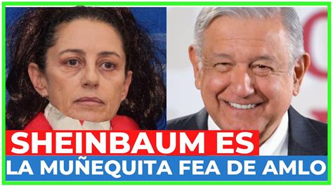 SHEINBAUM NO TIENE TALENTO SIN AMLO no es NADA es solo su TÍTERE
