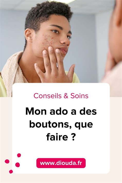 Mon ado a des boutons Les Bons Gestes sur Peau Noire Remède acné