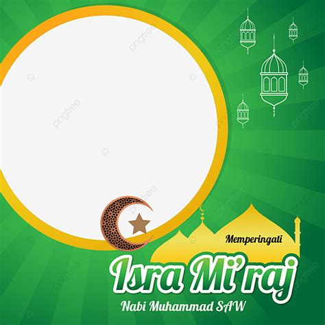 Isra Miraj Fondo Verde Twibbon Dise O Png Twibbon Isra Miraj Png Y
