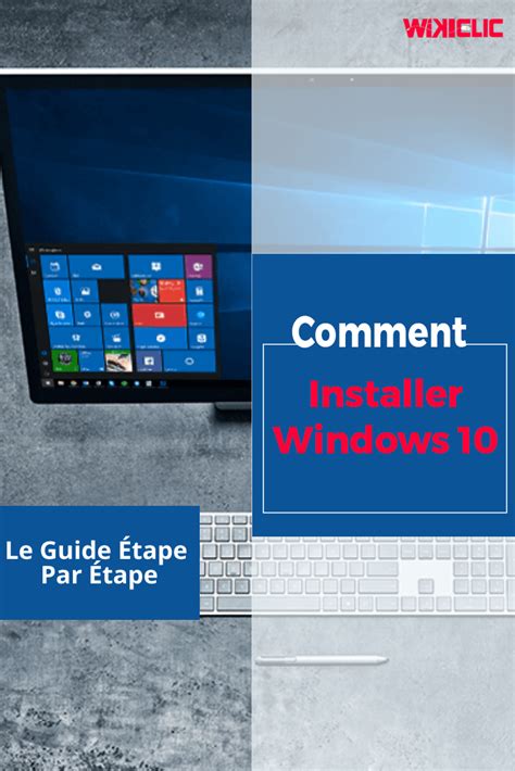 Comment Installer Windows 10 Le Guide Étape Par Étape Windows 10