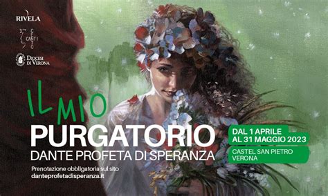 Mostra Multimediale Il Mio Purgatorio Dante Profeta Di Speranza