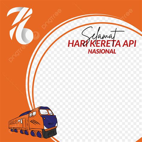 Hari Kereta Api Nasional圖案素材 PNG和向量圖 透明背景圖片 免費下载 Pngtree