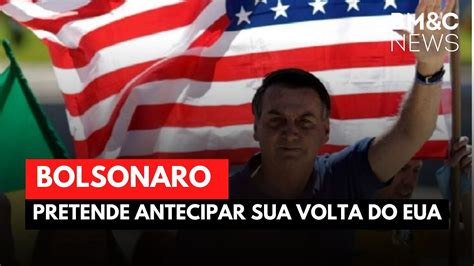 BOLSONARO DIZ QUE PRETENDE ANTECIPAR VOLTA AO BRASIL YouTube
