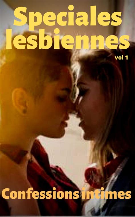 Spéciales lesbiennes Confessions intimes sexes entre adultes