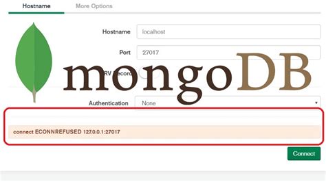 troubleshooting connect econnrefused 127 0 0 1 27017 error