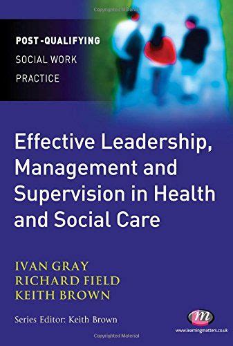 Effective Leadership In Health And Social Care