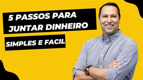 5 PASSOS PARA JUNTAR MAIS DINHEIRO YouTube